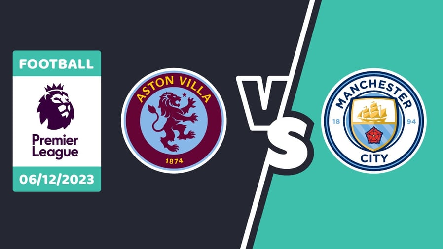 Aston Villa vs Man City Prediction, Odds & Tips | EPL 06/12/2023